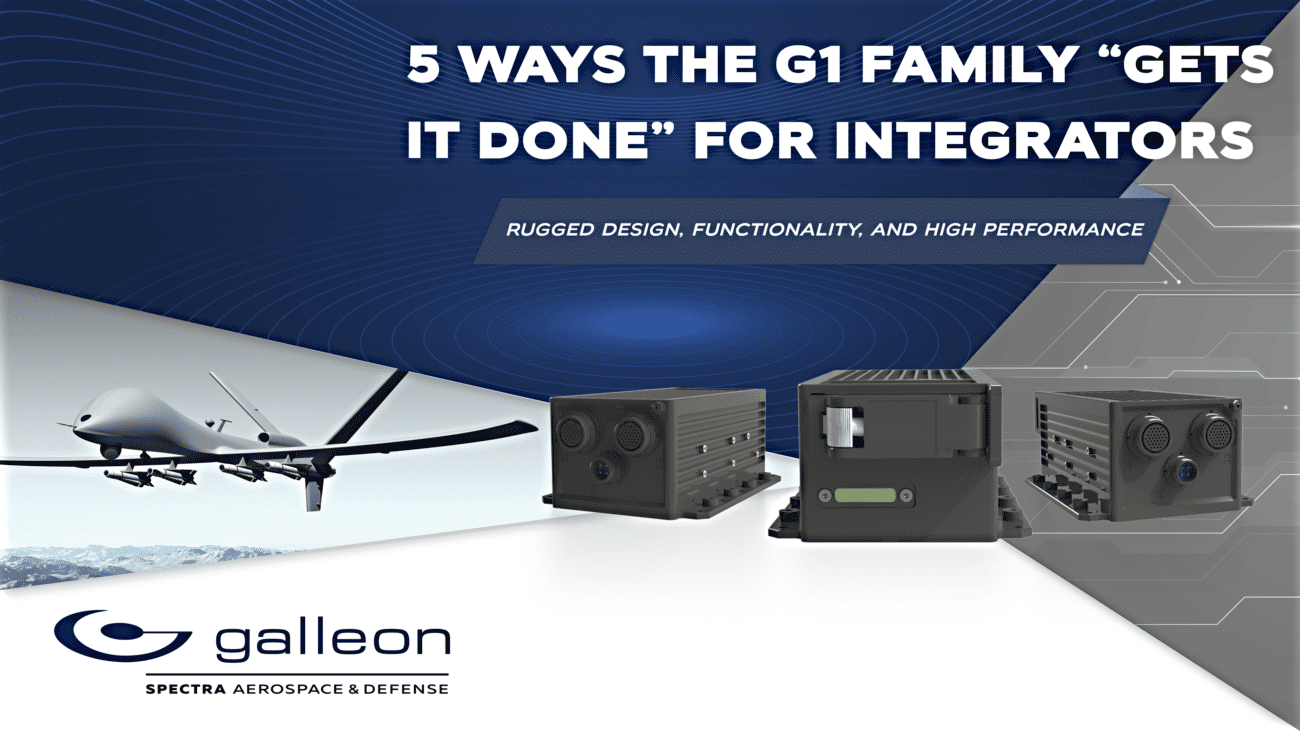 5 Ways the G1 Family "Gets It Done" for Integrators - Galleon